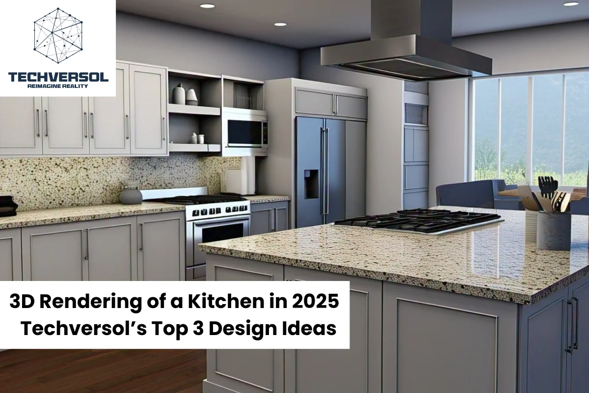 3D rendering of a kitchen - Techversol's top 3 Design Ideas